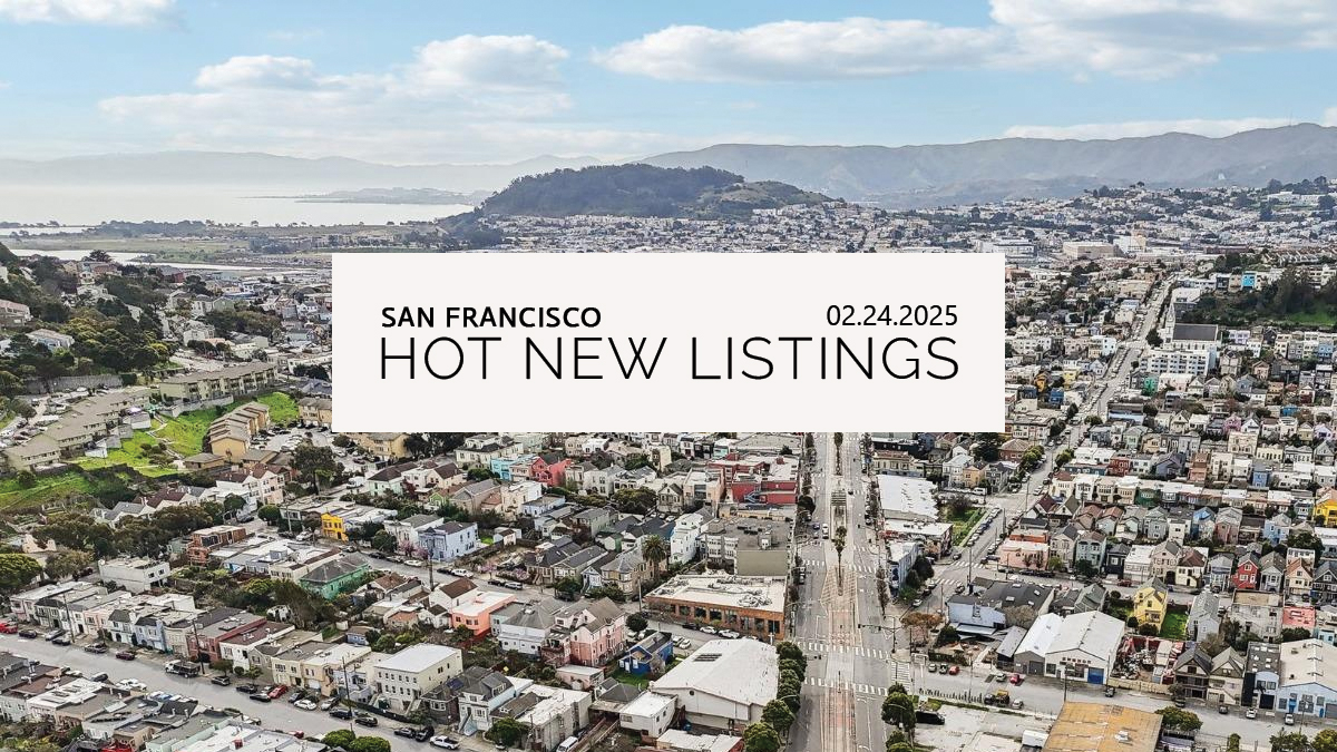 Hot New Listings in SF – 02.24.2025 (Featured Photo) | the Front Steps ...